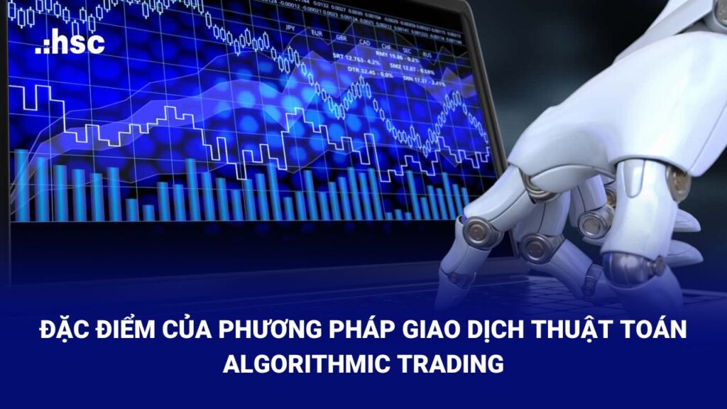 Algo trading là gì? 4 Chiến lược giao dịch với algo trading