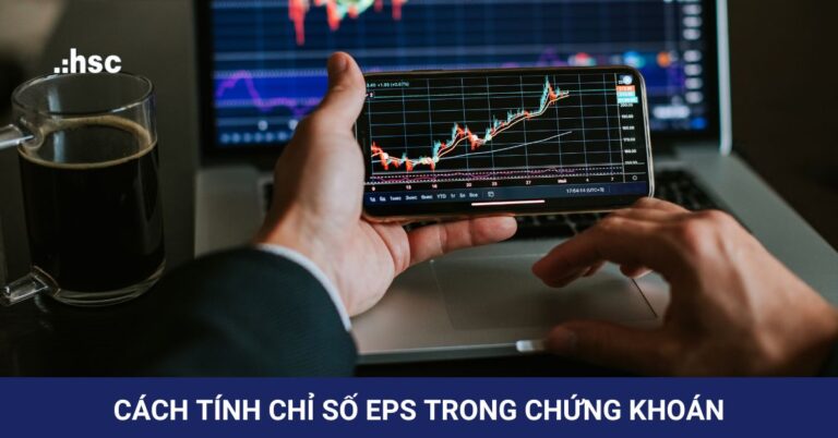 Chỉ số EPS (Earning Per Share) là gì? Chỉ số EPS bao nhiêu là tốt?
